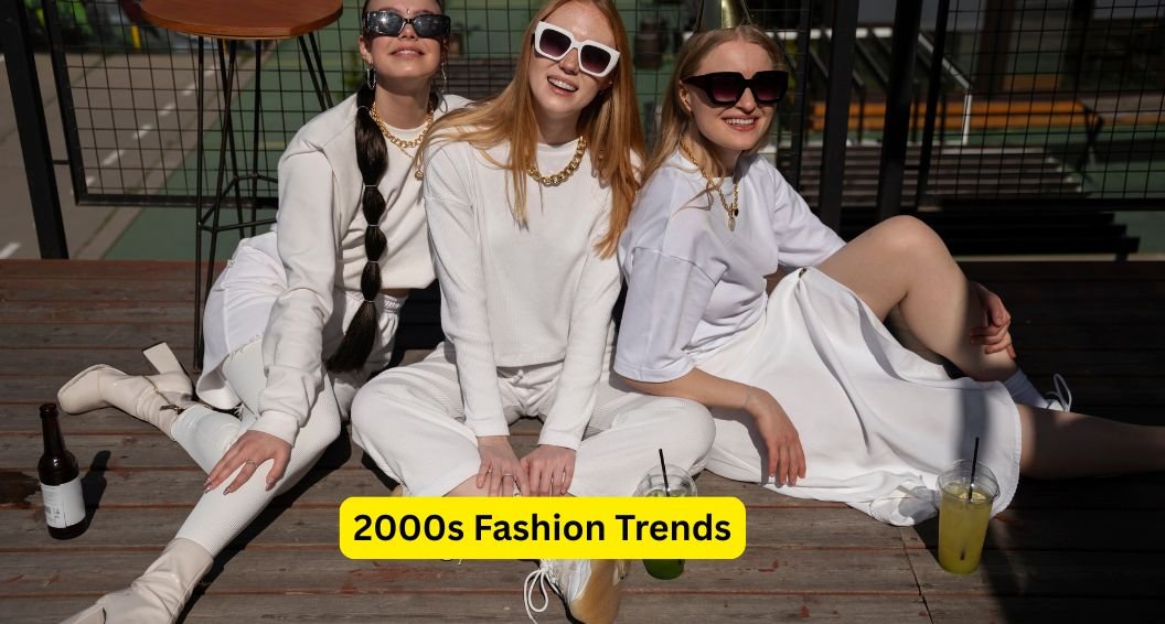 2000s Fashion Trends: 15 Styles Everyone Loves Again